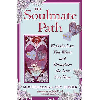 The Soulmate Path: Find the Love You Want an...