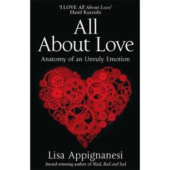 All About Love: Anatomy of an Unruly Emotion