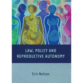 Law, Policy and Reproductive Autonomy