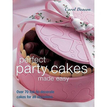 Perfect Party Cakes Made Easy: Over 70 Fun-t...