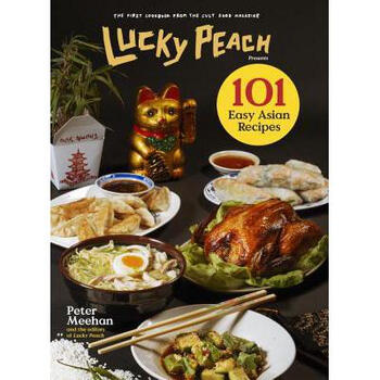 Lucky Peach Presents 101 Easy Asian Recipes:...
