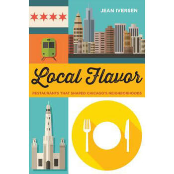 Local Flavor: Restaurants That Shaped Chicag...