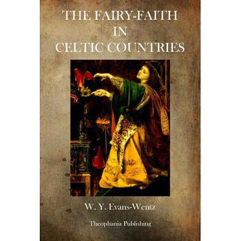 The Fairy Faith in Celtic Countries