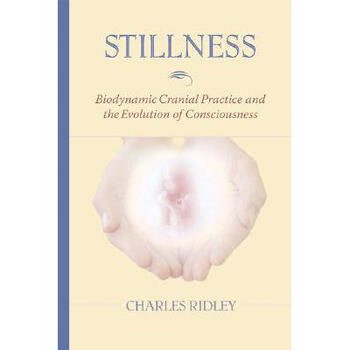Stillness: Biodynamic Cranial Practice and t...
