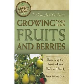 The Complete Guide to Growing Your Own Fruit...