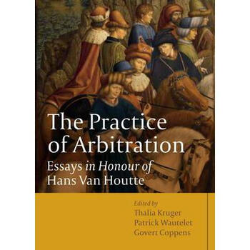 The Practice of Arbitration: Essays in Honou...