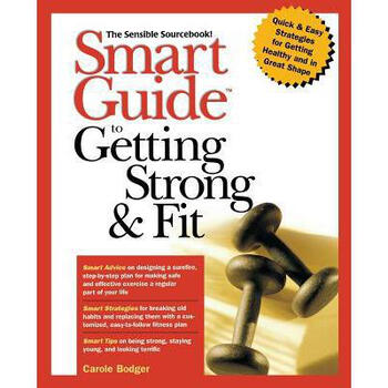 Smart Guide to Getting Strong and Fit