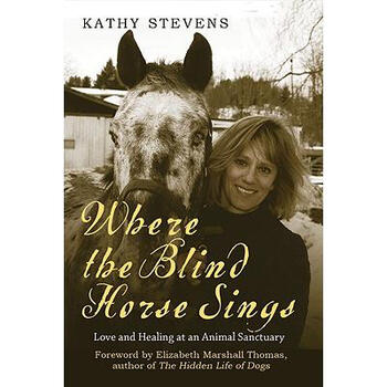 Where the Blind Horse Sings: Love and Healin...
