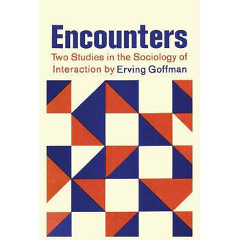 Encounters; Two Studies in the Sociology of ...