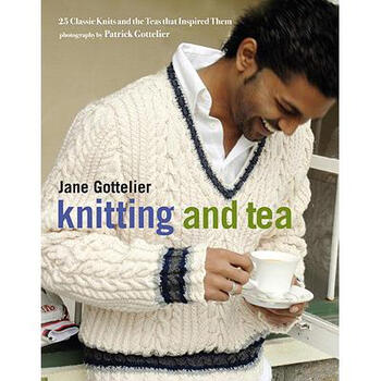 Knitting and Tea: 25 Classic Knits and the T...