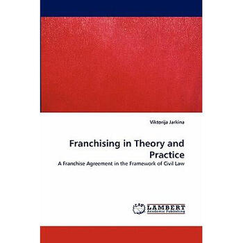 Franchising in Theory and Practice