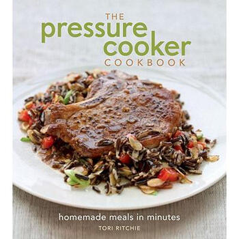 The Pressure Cooker Cookbook