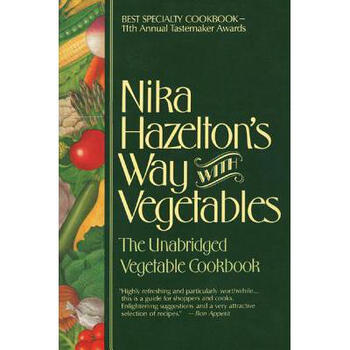Nika Hazelton's Way with Vegetables: The Una...