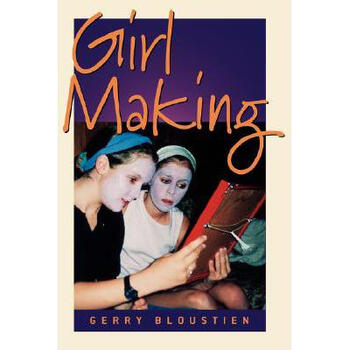 Girl Making: A Cross-Cultural Ethnography on...