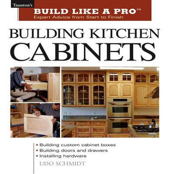 Building Kitchen Cabinets: Taunton's Blp: Ex...