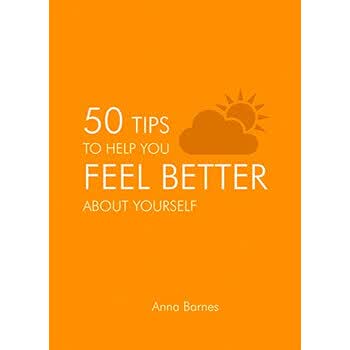 50 Tips To Help You Feel Better About Yourself