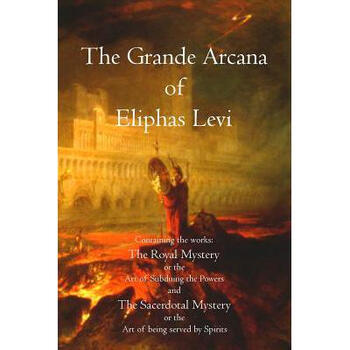 The Grande Arcana of Eliphas Levi