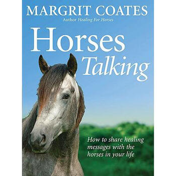Horses Talking: How to Share Healing Message...