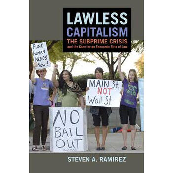 Lawless Capitalism: The Subprime Crisis and ...
