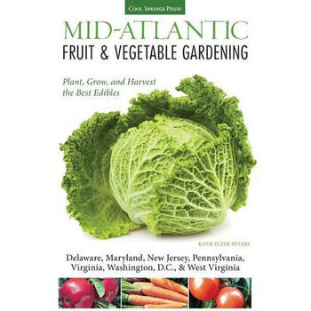 Mid-Atlantic Fruit & Vegetable Gardening: Pl...