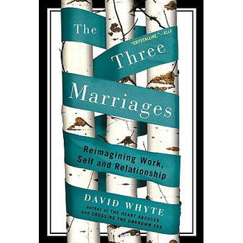 The Three Marriages: Reimagining Work, Self ...