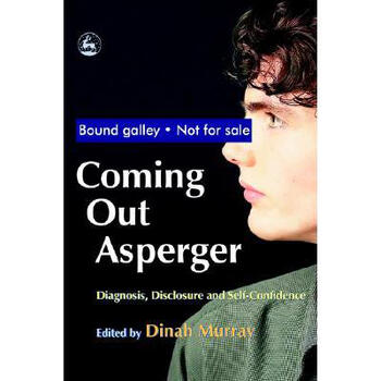 Coming Out Asperger: Diagnosis, Disclosure a...