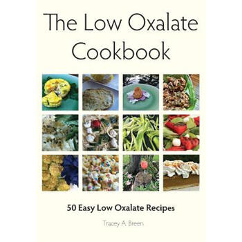 The Low Oxalate Cookbook: 50 Easy Low Oxalat...