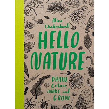 Hello Nature: Draw， Collect， Make And Grow