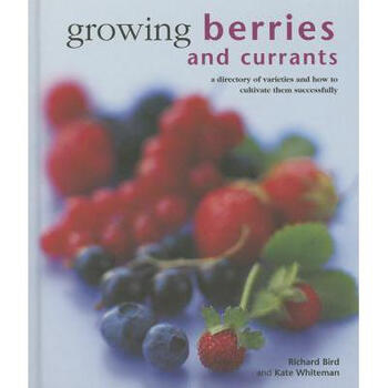 Growing Berries and Currants: A Directory of...