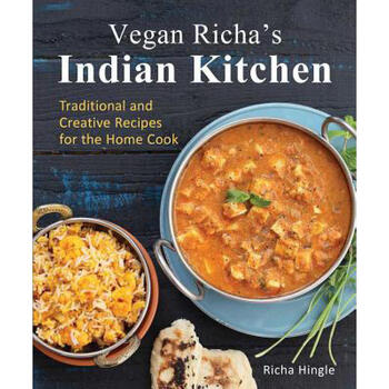 Vegan Richa's Indian Kitchen : Traditional a...