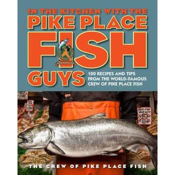 In the Kitchen with the Pike Place Fish Guys...