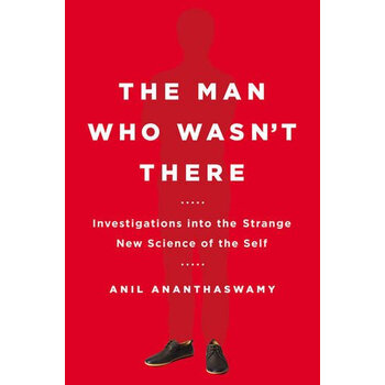 The Man Who Wasn't There  Investigations into th