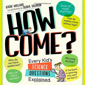 【】How Come?: Every Kid's Science Questions