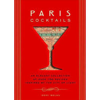 Paris Cocktails: An Elegant Collection of Ov...