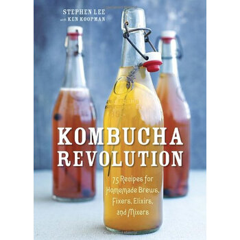 【】Kombucha Revolution: 75 Recipes for