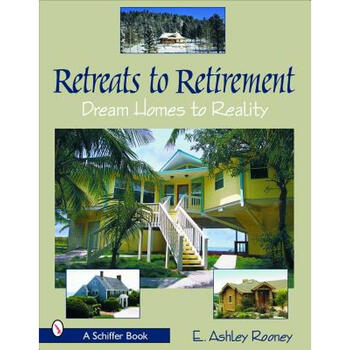 Retreats to Retirement: Dream Homes to Reali...
