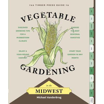 The Timber Press Guide to Vegetable Gardenin...