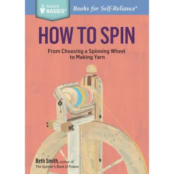 How to Spin: From Choosing a Spinning Wheel ...