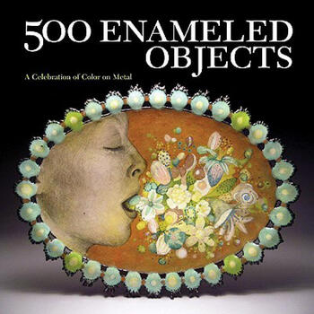 500 Enameled Objects: A Celebration of Color on...