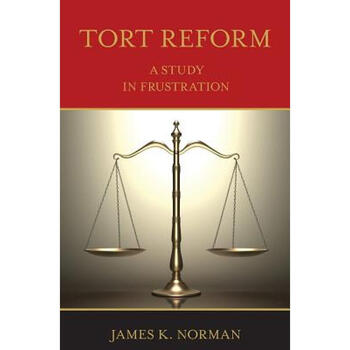 Tort Reform: A Study in Frustration