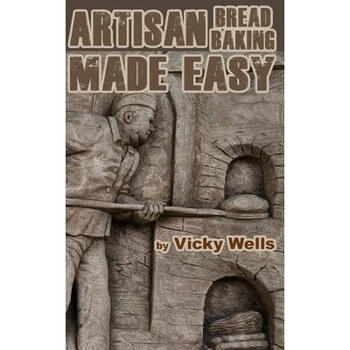 Artisan Bread Baking Made Easy: Make in Your...