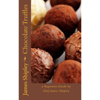Chocolate Truffles: a beginners guide by Che...