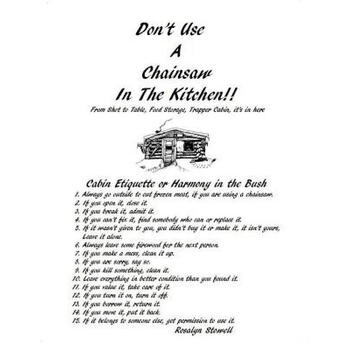 Don't Use A Chainsaw In The Kitchen: Cabin E...
