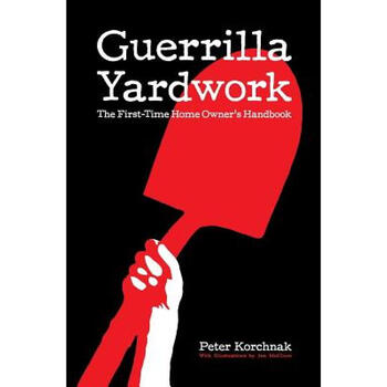 Guerrilla Yardwork: The First-Time Home Owne...