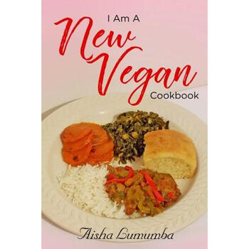 I Am A New Vegan Cookbook