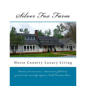 Silver Fox Farm: Horse Country Luxury Living