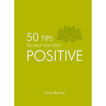 50 Tips Be Help You Stay Positive