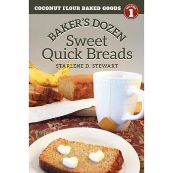 Baker's Dozen Sweet Quick Breads