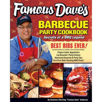 Famous Dave's Bar-B-Que Party Cookbook: Secr...