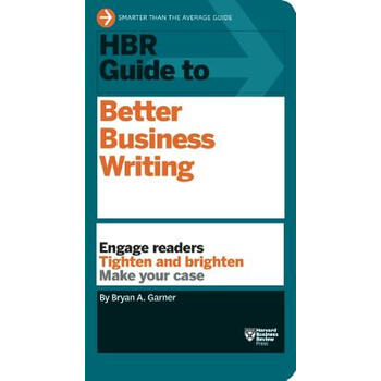 商务写作 HBR Guide to Better Business Writing (HBR Guide Series): Engage Readers, Tighten and...